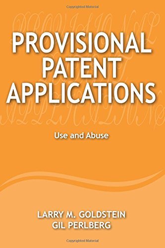 Provisional Patent Applications: Use and Abuse by Mr. Larry M ...
