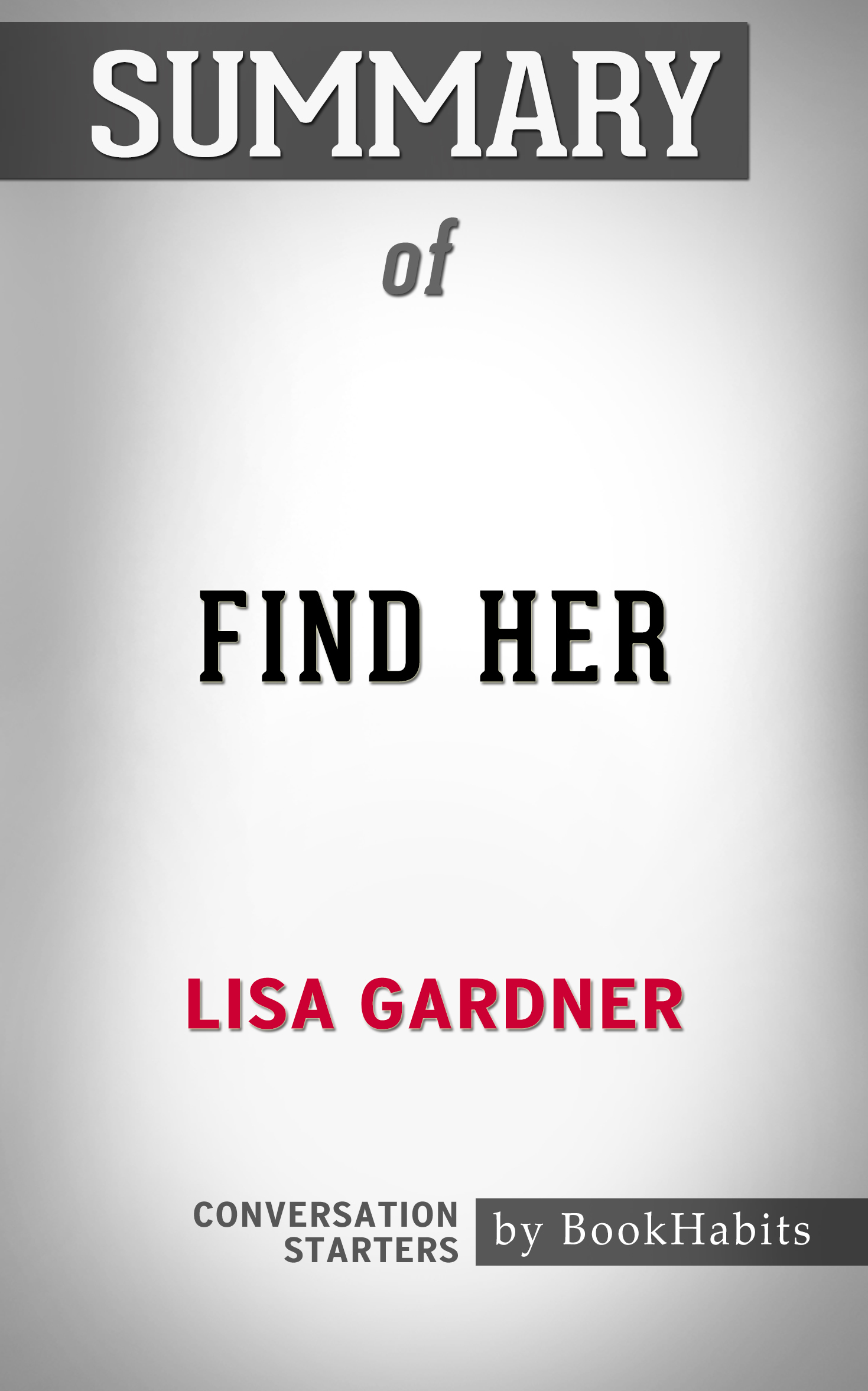 Summary of Find Her by Lisa Gardner | Conversation Starters by ...