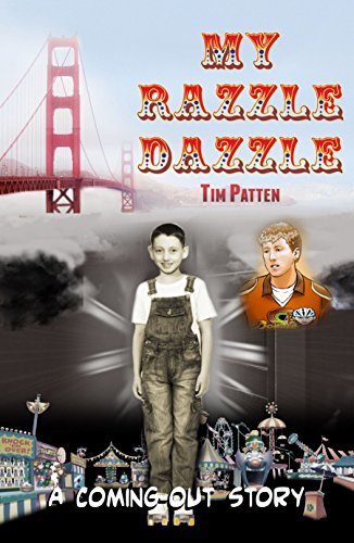 MY RAZZLE DAZZLE: A Coming-Out Story by Tim Patten | Goodreads