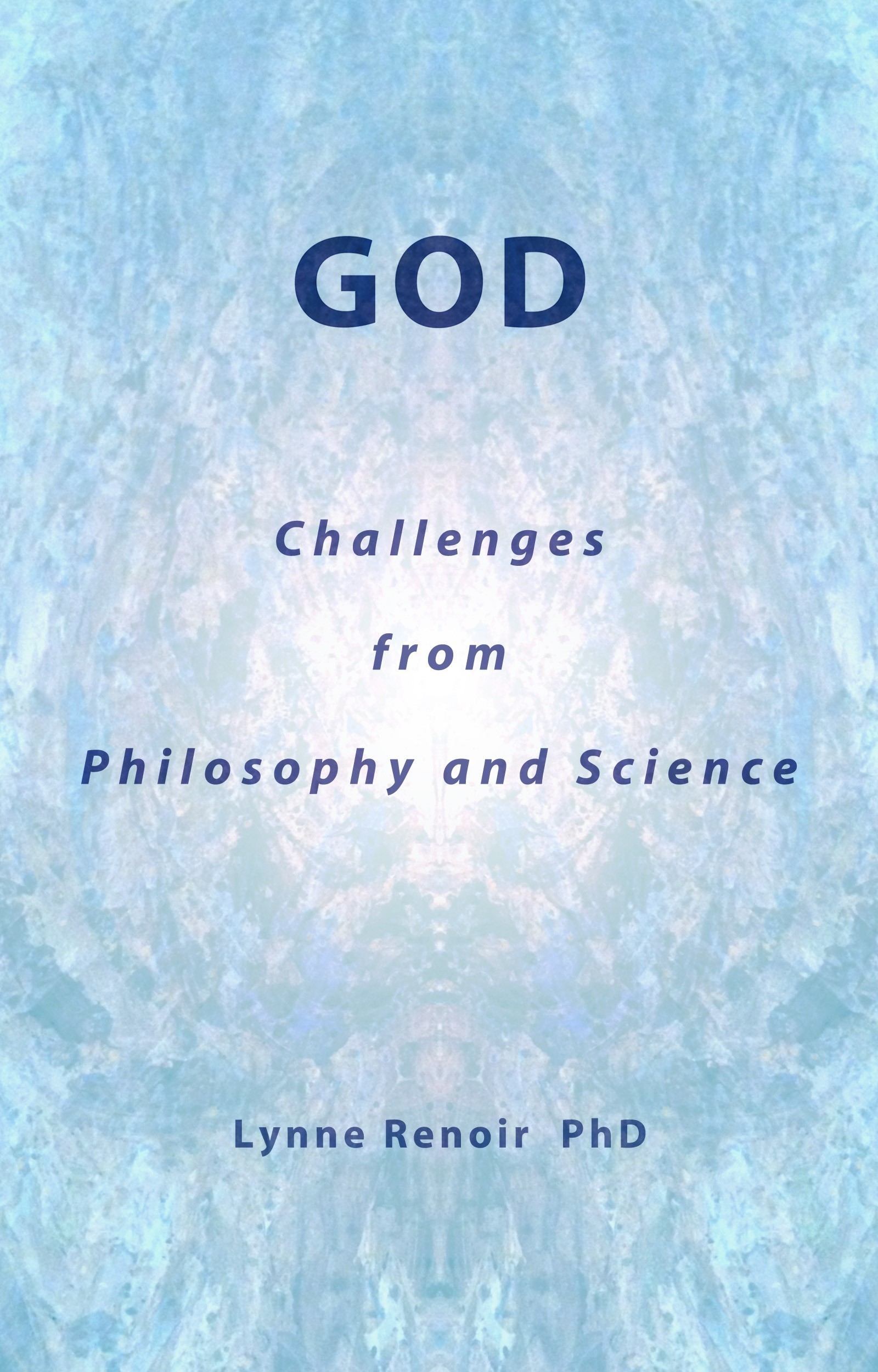 God Challenges from Philosophy and Science by Lynne Renoir | Goodreads