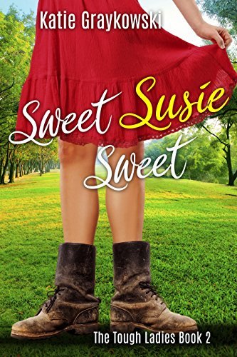 Sweet Susie Sweet (The Tough Ladies, #2) by Katie Graykowski | Goodreads