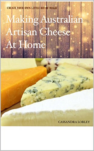 Making Australian Artisan Cheese at Home: ForknFarm Homestead by ...
