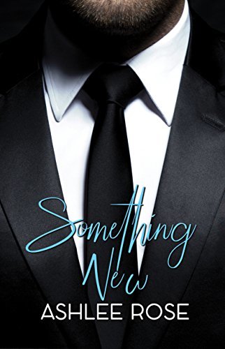 Something New (Entwined In You, #1) by Ashlee Rose | Goodreads
