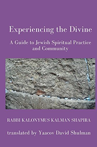 Experiencing the Divine: A Guide to Jewish Spiritual Practice and ...