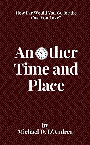 Another Time and Place by Michael D'Andrea | Goodreads