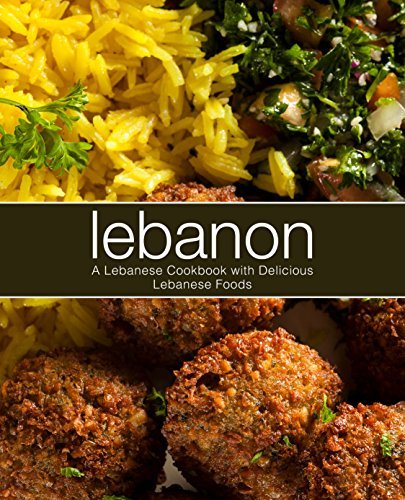 Lebanon: A Lebanese Cookbook with Delicious Lebanese Food by BookSumo ...