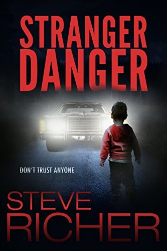 Stranger Danger by Steve Richer | Goodreads