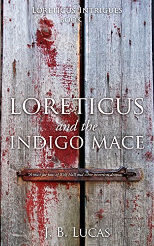 Loreticus and the Indigo Mace (Loreticus Intrigues #3) by J.B. Lucas ...