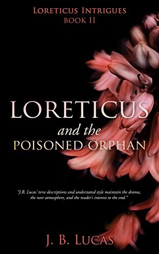 Loreticus and the Poisoned Orphan by J.B. Lucas | Goodreads