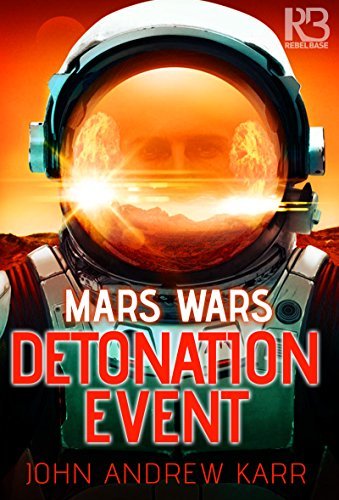 Detonation Event (Mars Wars #1) by John Andrew Karr | Goodreads