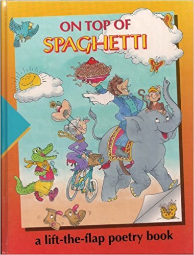 On Top of Spaghetti: A Lift-The-Flap Poetry Book by Time-Life Books ...