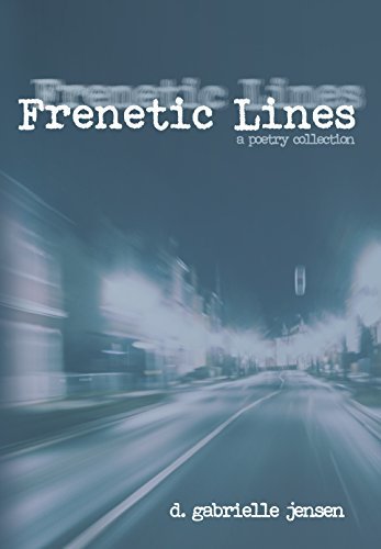 Frenetic Lines by D. Gabrielle Jensen | Goodreads