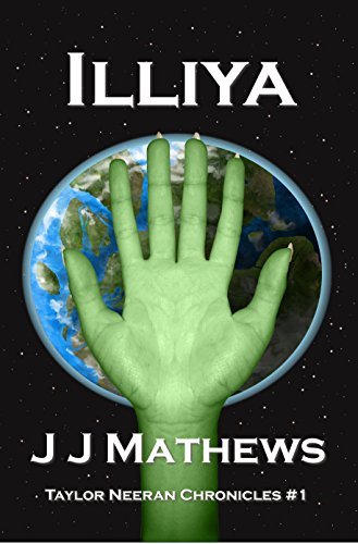 Illiya (Taylor Neeran Chronicles Book 1) by J.J. Mathews | Goodreads