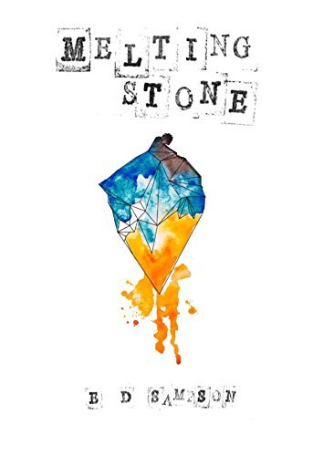 Melting Stone (Melting Stone Series #1) by E.D. Sampson | Goodreads