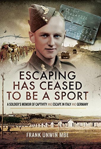Escaping Has Ceased to Be a Sport: A Soldier's Memoir of Captivity and ...