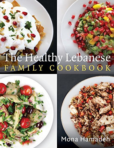 The Healthy Lebanese Family Cookbook: Using authentic Lebanese ...