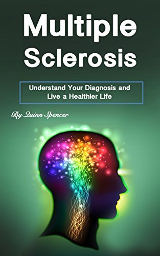 Multiple Sclerosis: Understand Your Diagnosis and Live a Healthier Life ...