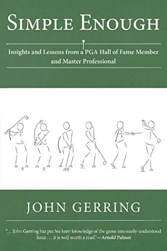 Simple Enough: Insights and Lessons from a Pga Hall of Fame Member and ...
