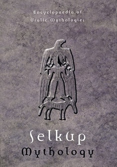 Selkup Mythology by Natalya A. Tuchkova | Goodreads