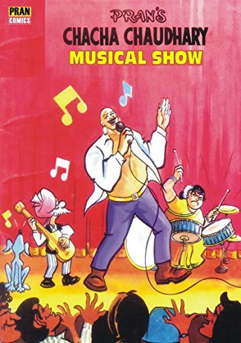 CHACHA CHAUDHARY AND MUSICAL SHOW: CHACHA CHAUDHARY by Pran Kumar ...