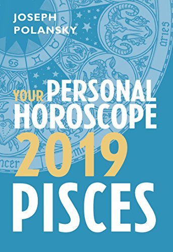 Pisces 2019: Your Personal Horoscope by Joseph Polansky | Goodreads