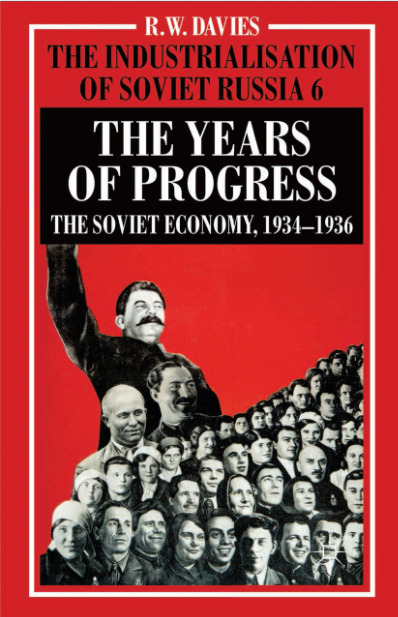 The Industrialisation of Soviet Russia Volume 6: The Years of Progress ...