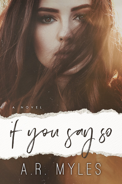 If You Say So by A.R. Myles | Goodreads