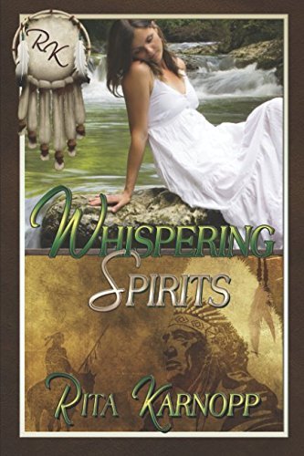 Whispering Spirits (Whispers of the Native Soul) by Rita Karnopp | Goodreads