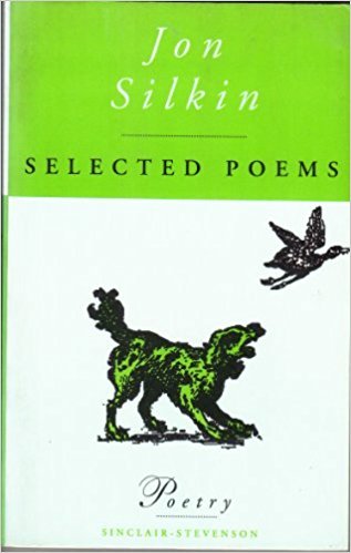 Selected Poems by Jon Silkin | Goodreads