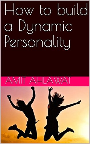 How To Build A Dynamic Personality By Amit Ahlawat Goodreads how-to-build-a-dynamic-personality-by-amit-ahlawat-goodreads