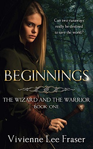 Beginnings - The Wizard and The Warrior Book One: A Teen and Young ...