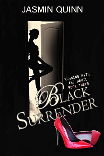 Black Surrender (Running with the Devil, #3) by Jasmin Quinn | Goodreads