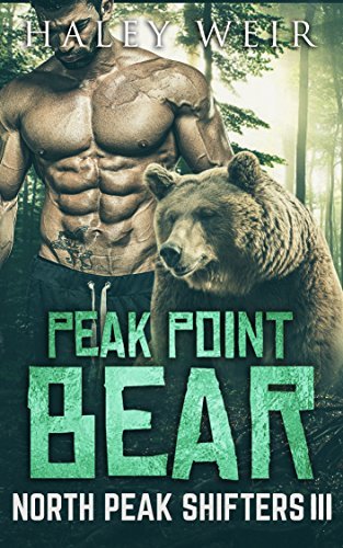 Peak Point Bear (North Peak Shifters, #3) by Haley Weir | Goodreads