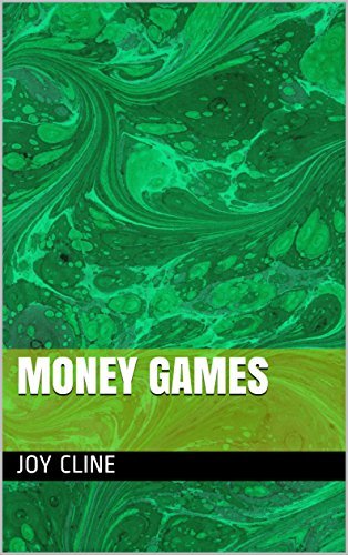 Money Games by Joy Cline | Goodreads
