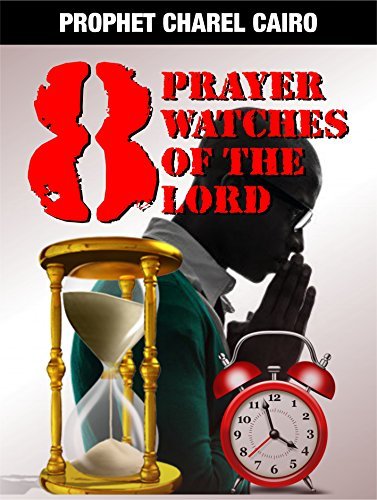 THE EIGHT PRAYER WATCHES OF THE LORD by Charel Cairo | Goodreads