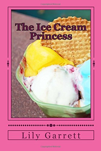 The Ice Cream Princess by Lily Garrett | Goodreads