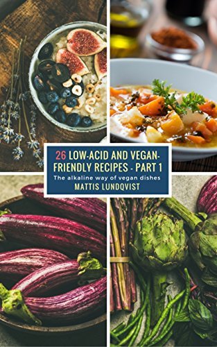26 Low-Acid and Vegan-Friendly Recipes - Part 1: The alkaline way of ...