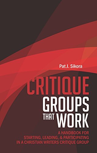 CRITIQUE GROUPS THAT WORK!: A Handbook for Starting, Leading ...