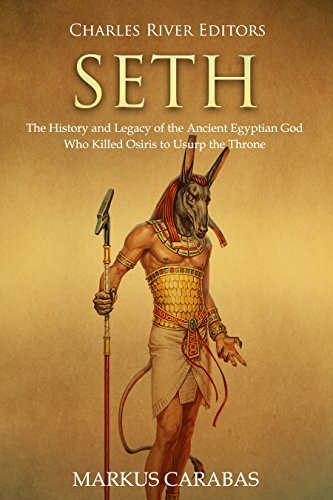 Seth: The History and Legacy of the Ancient Egyptian God Who Killed ...