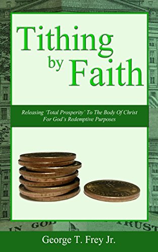 Tithing By Faith: The Principle, Purpose, and Promise, of Tithing by ...