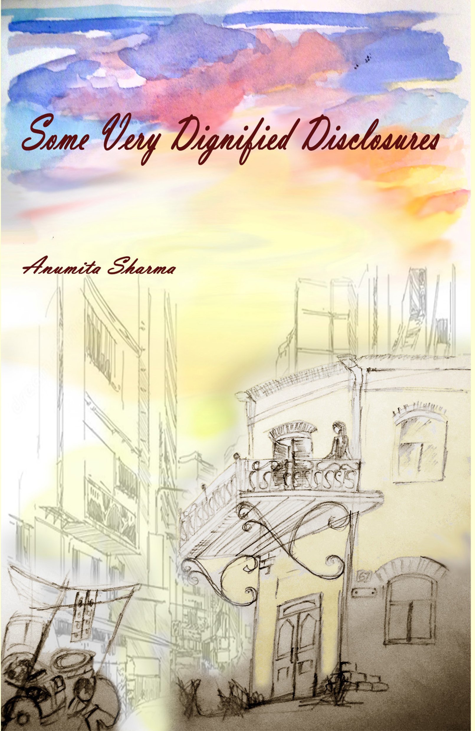 Some Very Dignified Disclosures by Anumita Sharma | Goodreads