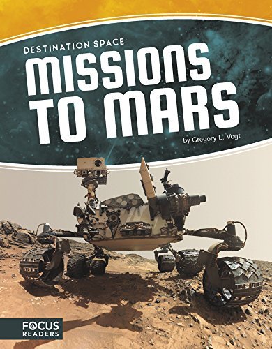 Missions to Mars (Destination Space by Gregory L. Vogt | Goodreads