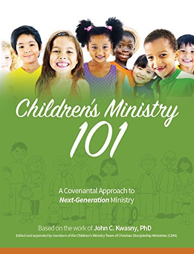 Children's Ministry 101: A Covenantal Approach to Next-Generation ...