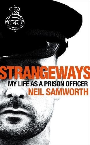 Strangeways: A Prison Officer's Story by Neil Samworth | Goodreads