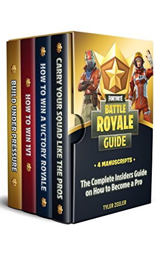 Fornite Battle Royale Guide 4 Manuscripts: The complete insiders guide ...