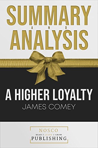 Summary of A Higher Loyalty by James Comey | Summary & Analysis by ...