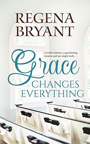 Grace Changes Everything by Regena Bryant | Goodreads