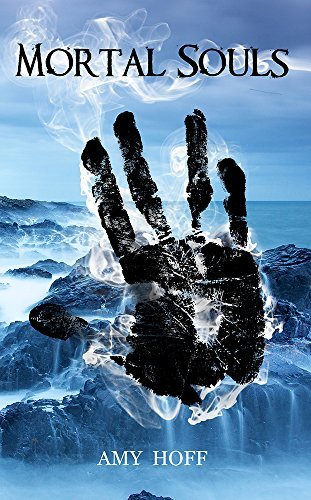 Mortal Souls (Caledonia Book 2) by Amy Hoff | Goodreads