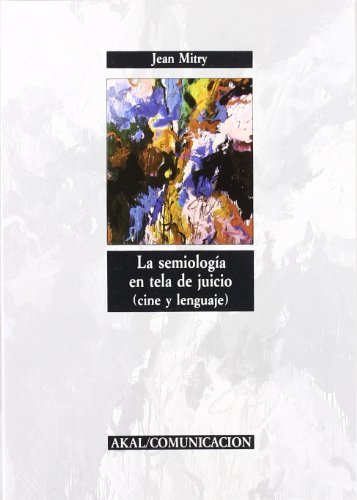 La semiología en tela de juicio : cine y lenguaje by Jean Mitry | Goodreads
