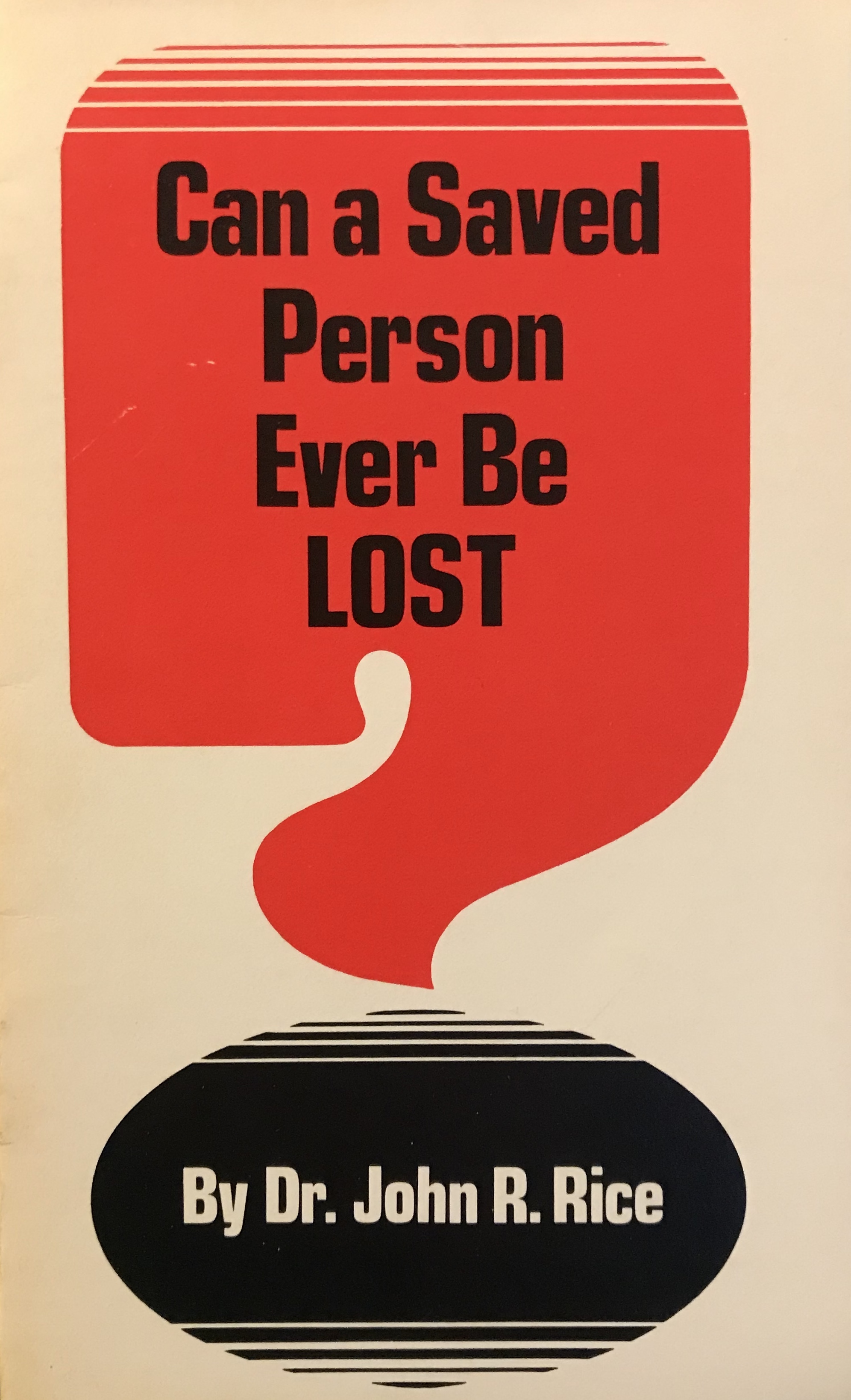 Can a Saved Person Ever Be Lost? by John R. Rice | Goodreads